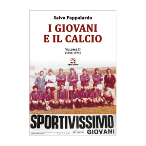 I giovani e il calcio. Volume II (1966-1974) | Algra Editore